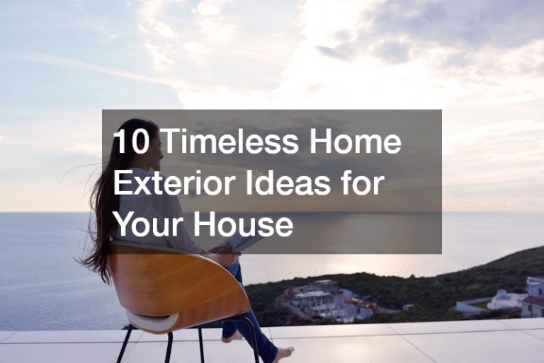 10 Timeless Home Exterior Ideas for Your House - Wildwood Gardens
